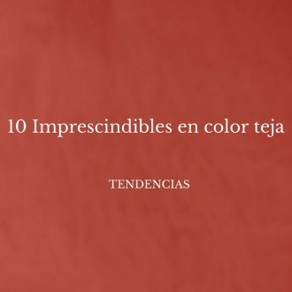 10 imprescindibles en color teja | Mi Vestido Azul Blog